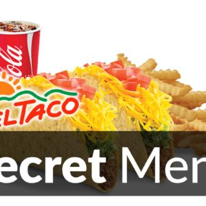 Del Taco Nutrition, Prices & Secret Menu [Apr 2018]